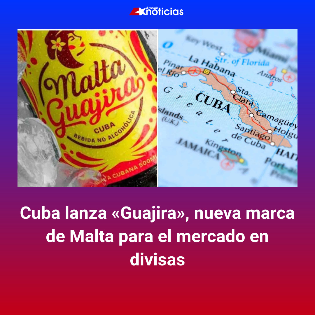 Cuba lanza "Guajira", nueva marca de Malta para el mercado en divisas