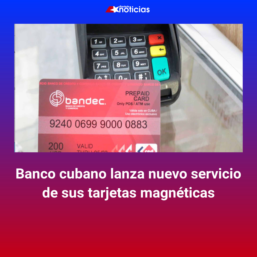 Banco cubano lanza nuevo servicio de sus tarjetas magnéticas
