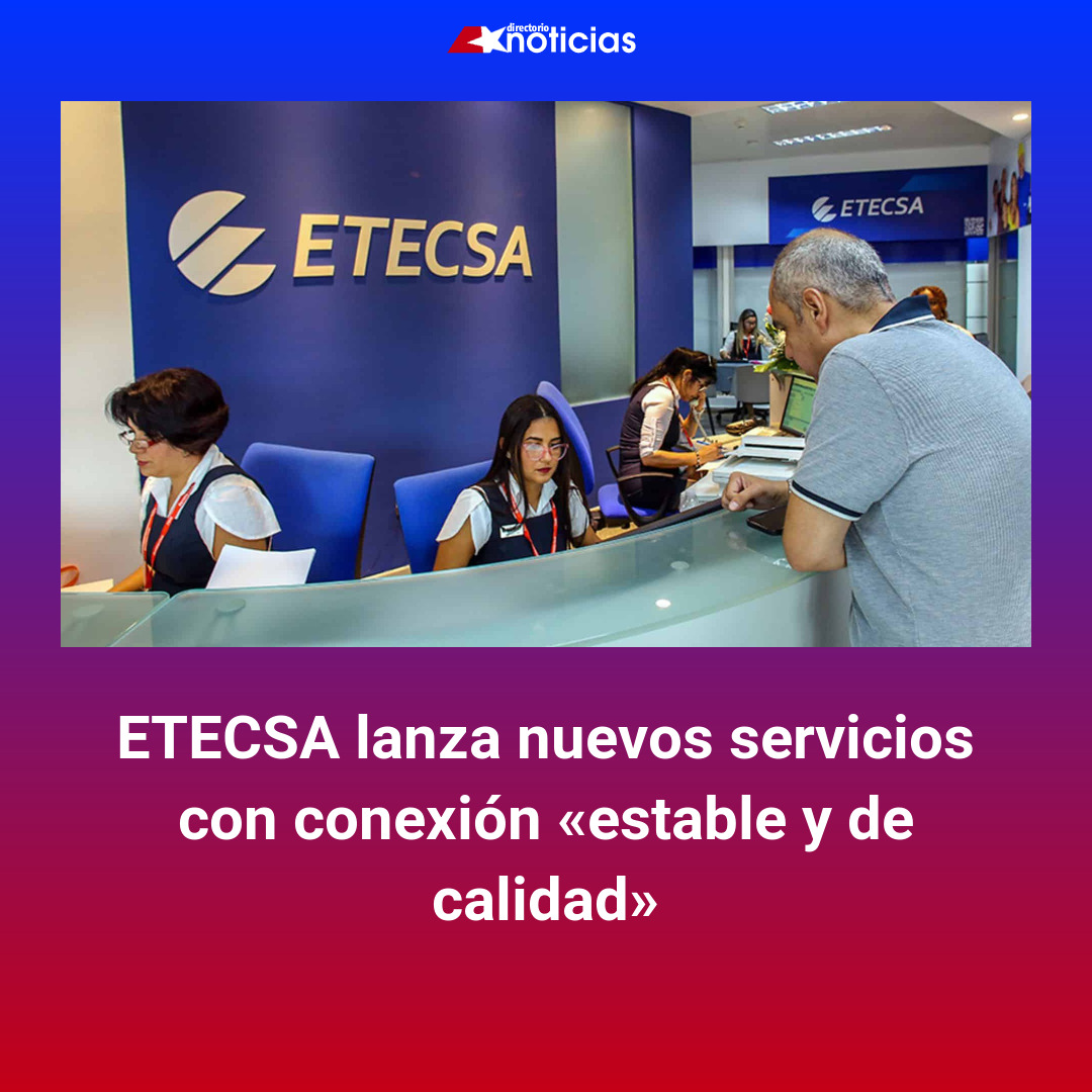ETECSA lanza nuevos servicios con conexión "estable y de calidad"
