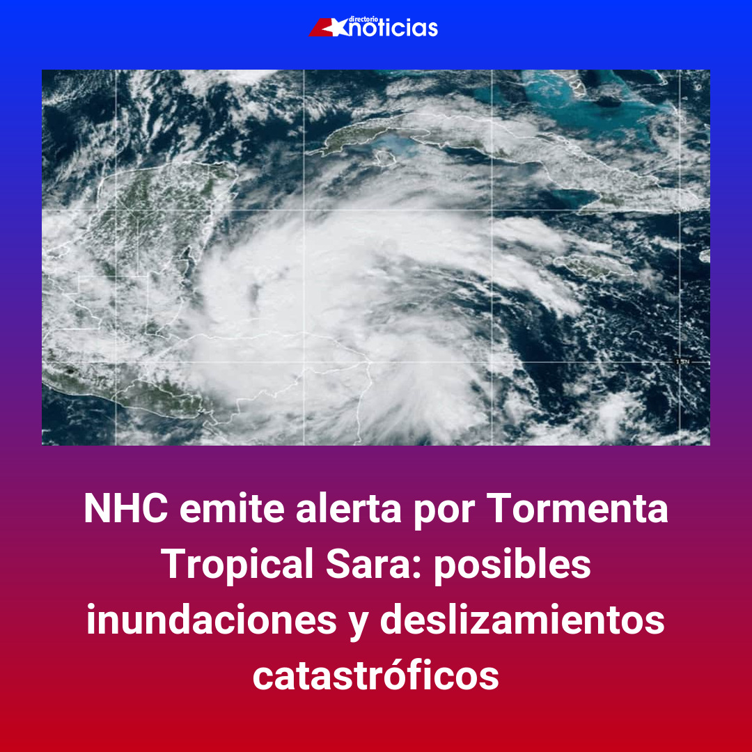 NHC emite alerta por Tormenta Tropical Sara: posibles inundaciones y ...