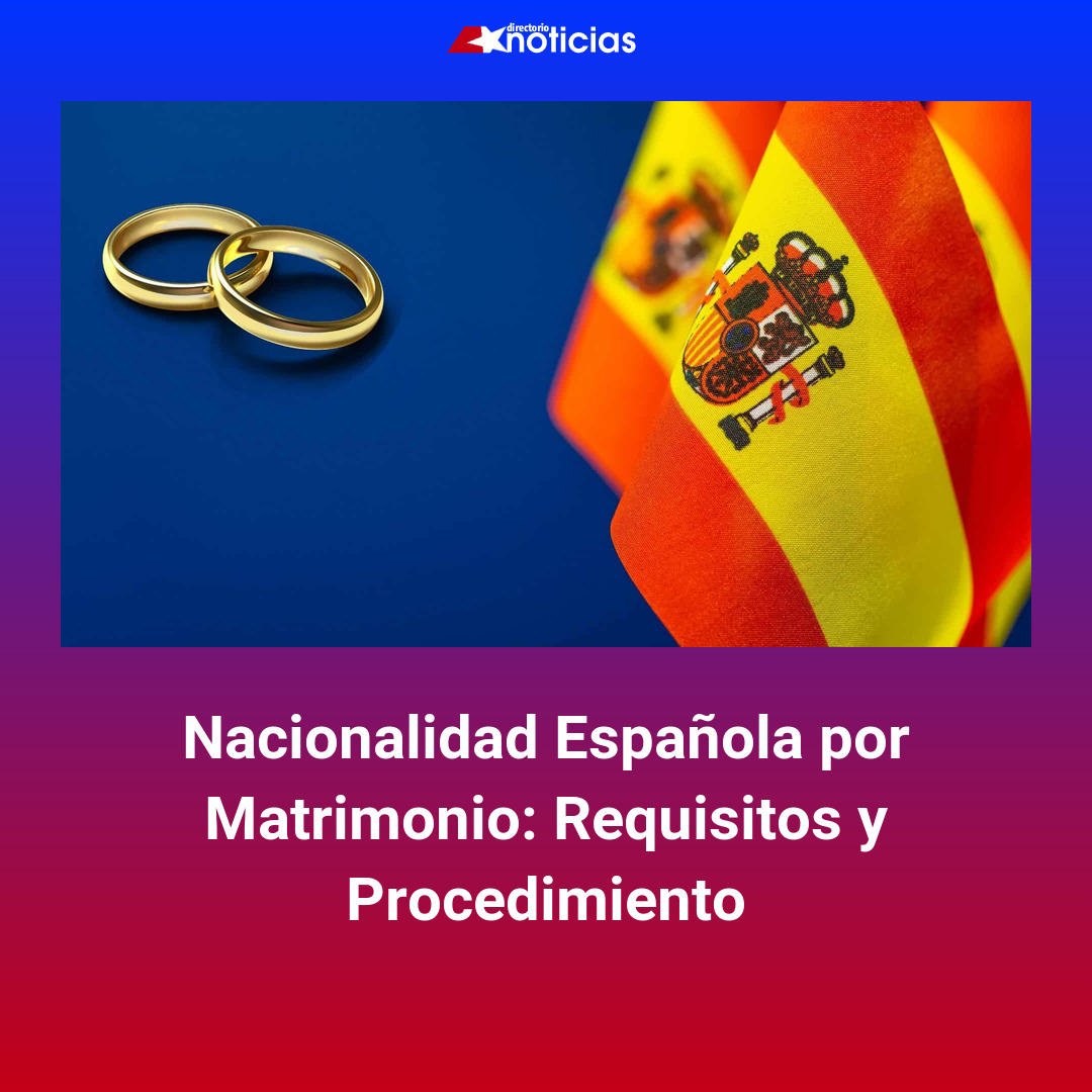 Spanish Nationality by Marriage: Requirements and Procedure