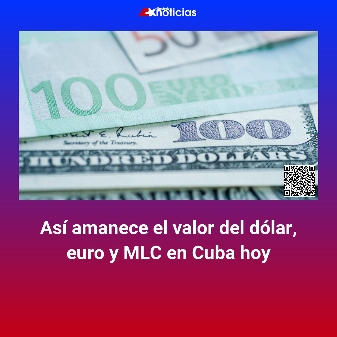 Así amanece el valor del dólar, euro y MLC en Cuba hoy