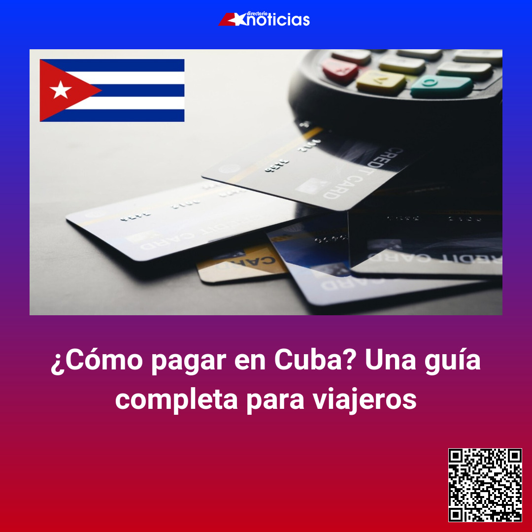 ¿Cómo pagar en Cuba? Una guía completa para viajeros