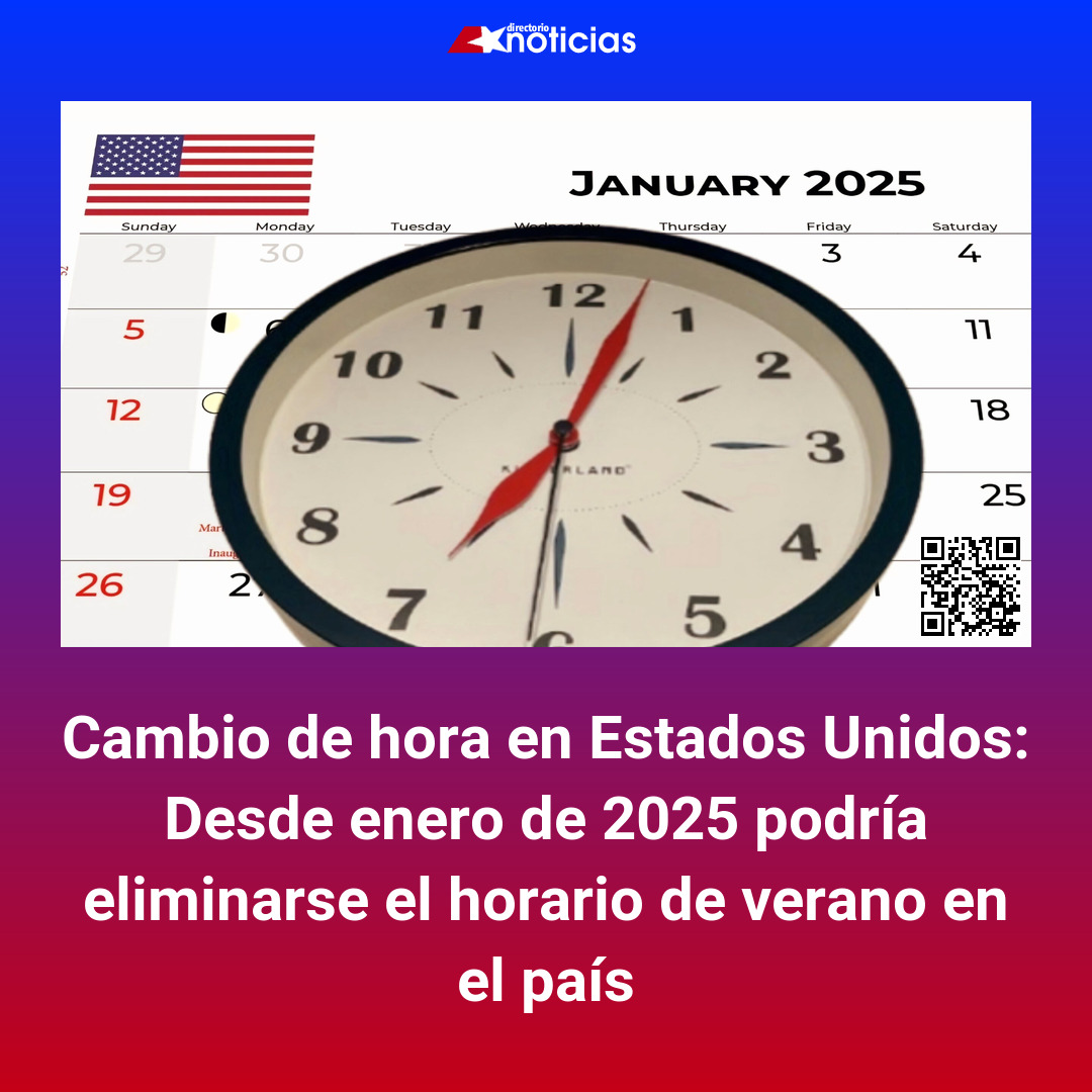 Cambio de hora en Estados Unidos: Desde enero de 2025 podría eliminarse el horario de verano en ...