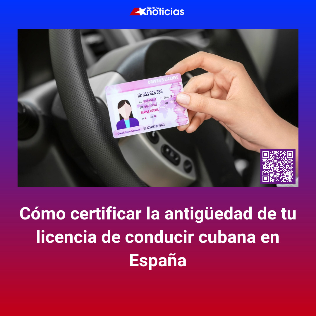 Cómo certificar la antigüedad de tu licencia de conducir cubana en España