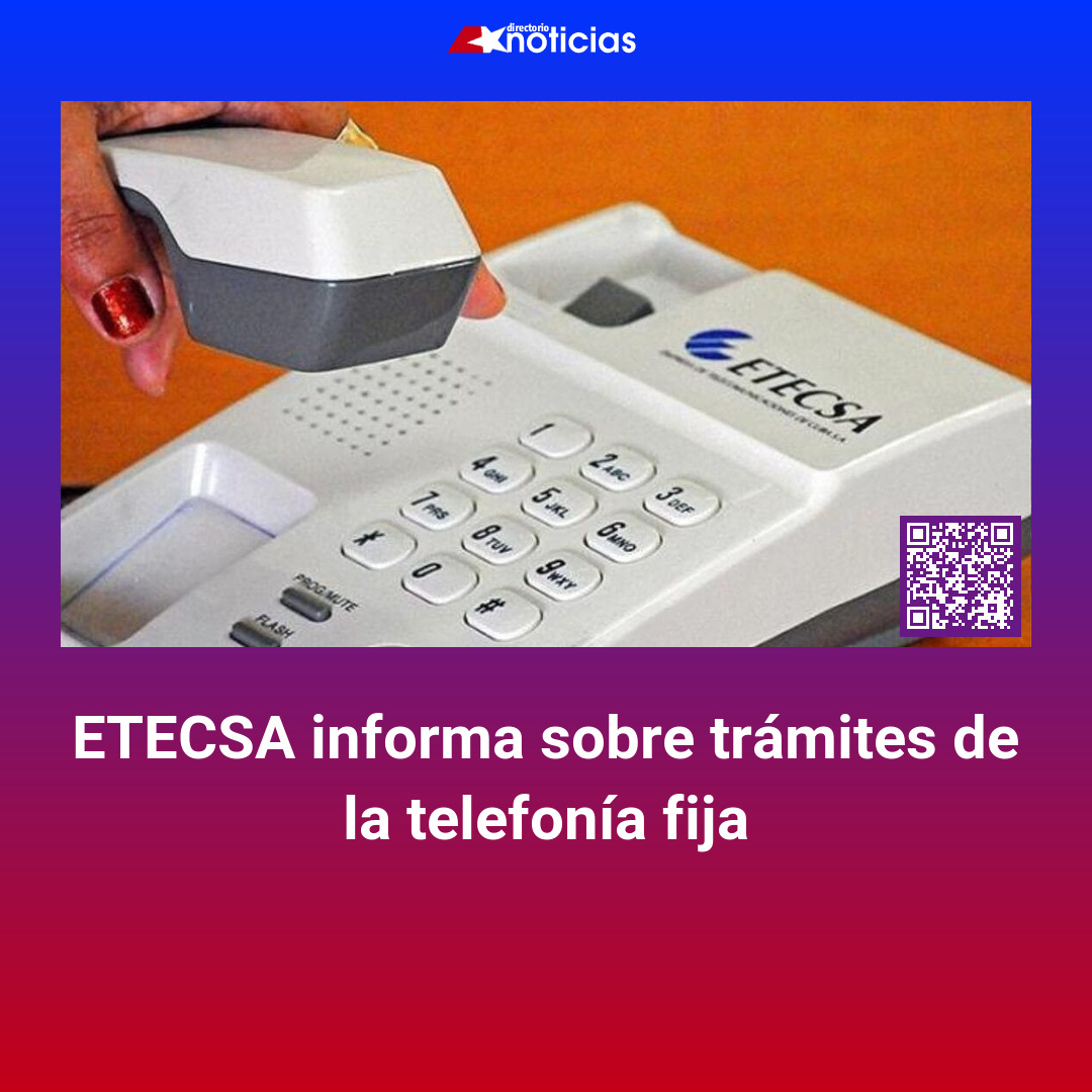 ETECSA informa sobre trámites de la telefonía fija
