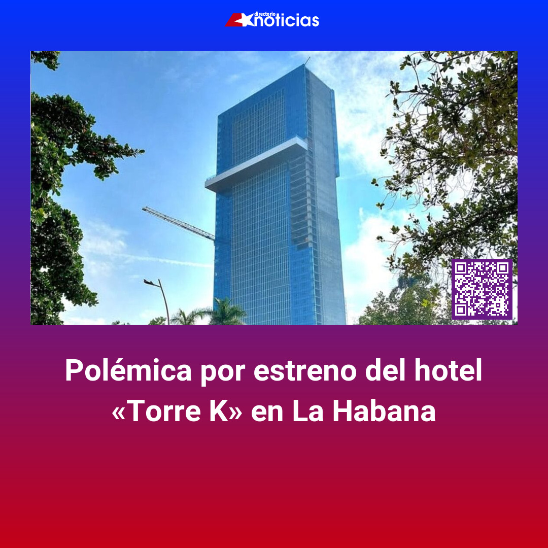 Polémica por estreno del hotel "Torre K" en La Habana