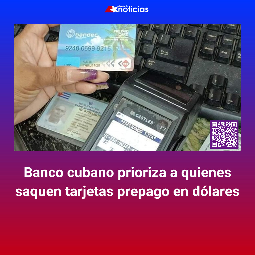 Banco cubano prioriza a quienes saquen tarjetas prepago en dólares