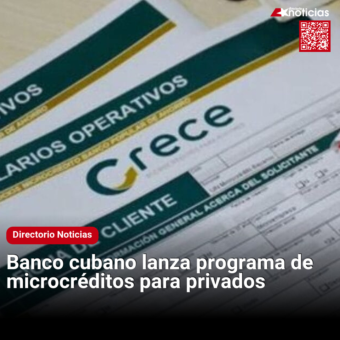 Banco cubano lanza programa de microcréditos para privados