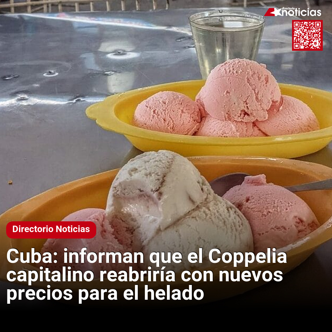 Cuba: informan que el Coppelia capitalino reabriría con nuevos precios ...