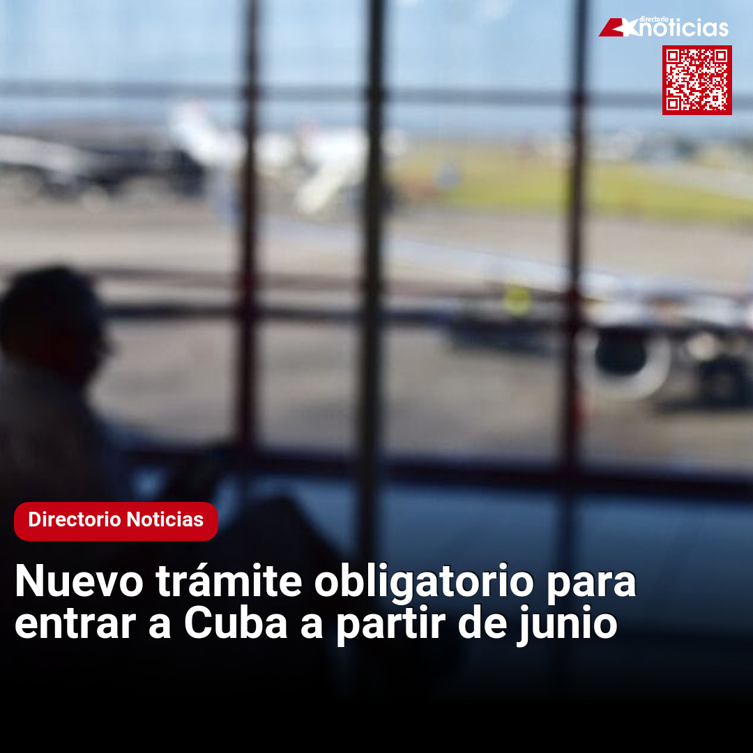 Nuevo trámite obligatorio para entrar a Cuba a partir de junio
