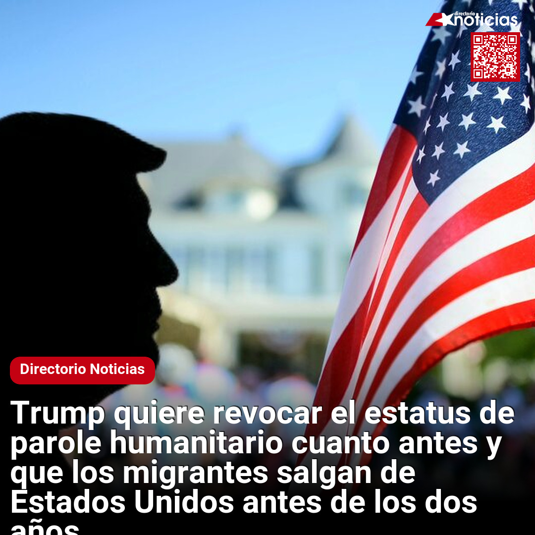 Trump wants to revoke humanitarian parole status as soon as possible ...