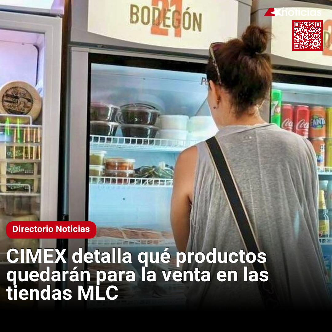 CIMEX detalla qué productos quedarán para la venta en las tiendas MLC