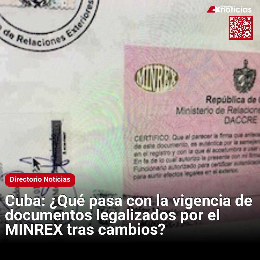 Cuba: ¿Qué pasa con la vigencia de documentos legalizados por el MINREX tras cambios?