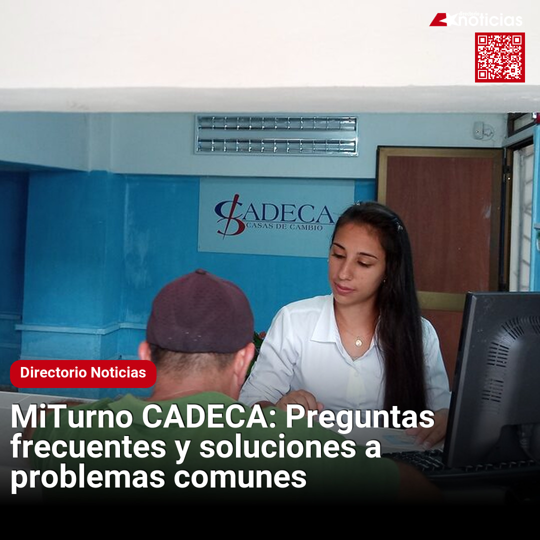 MiTurno CADECA: Preguntas frecuentes y soluciones a problemas comunes