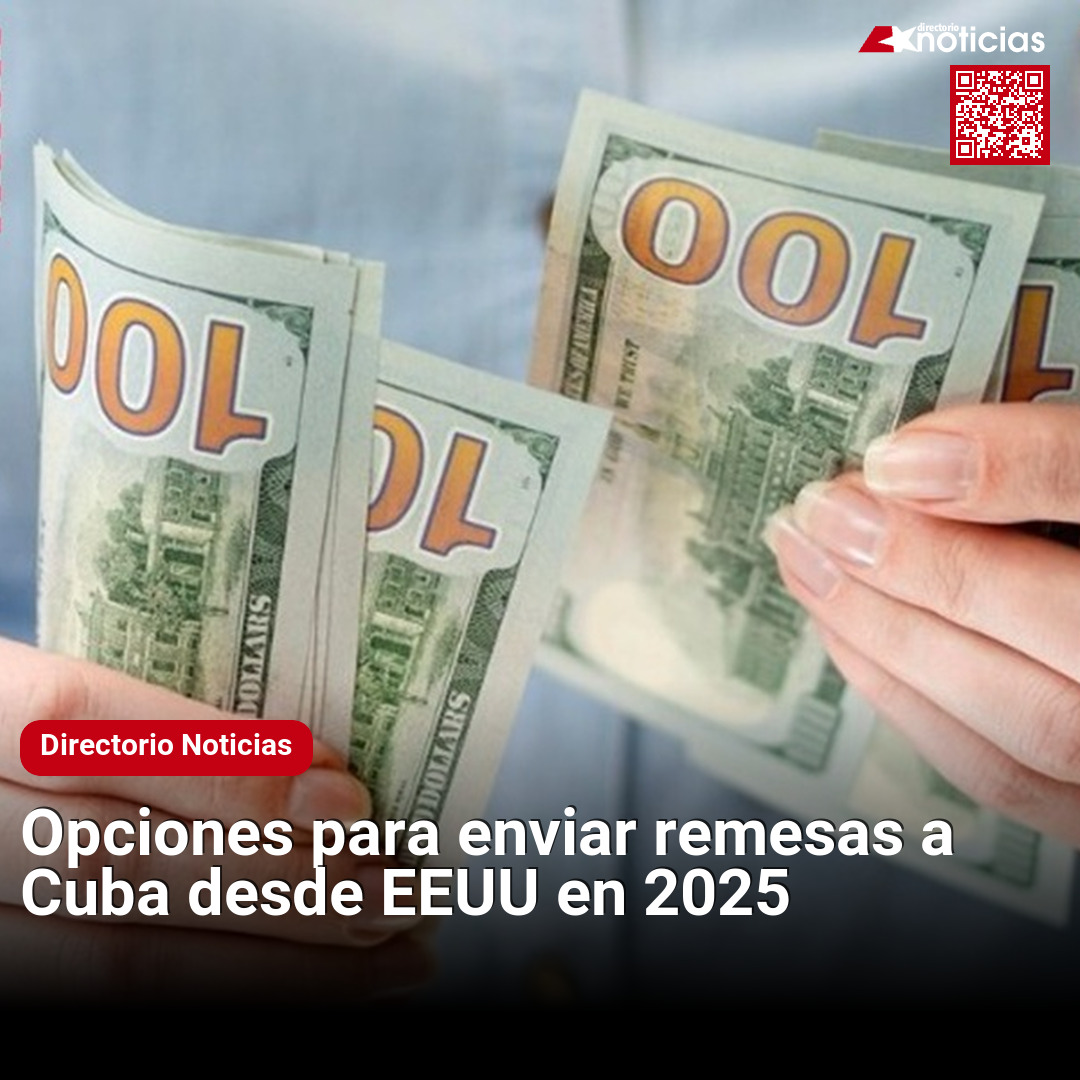Opciones para enviar remesas a Cuba desde EEUU en 2025