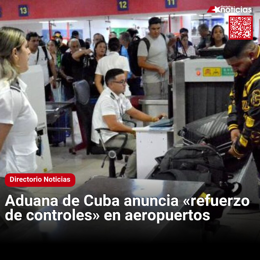 Aduana de Cuba anuncia "refuerzo de controles" en aeropuertos