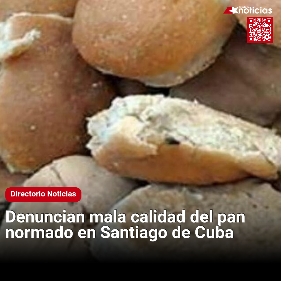 Denuncian mala calidad del pan normado en Santiago de Cuba