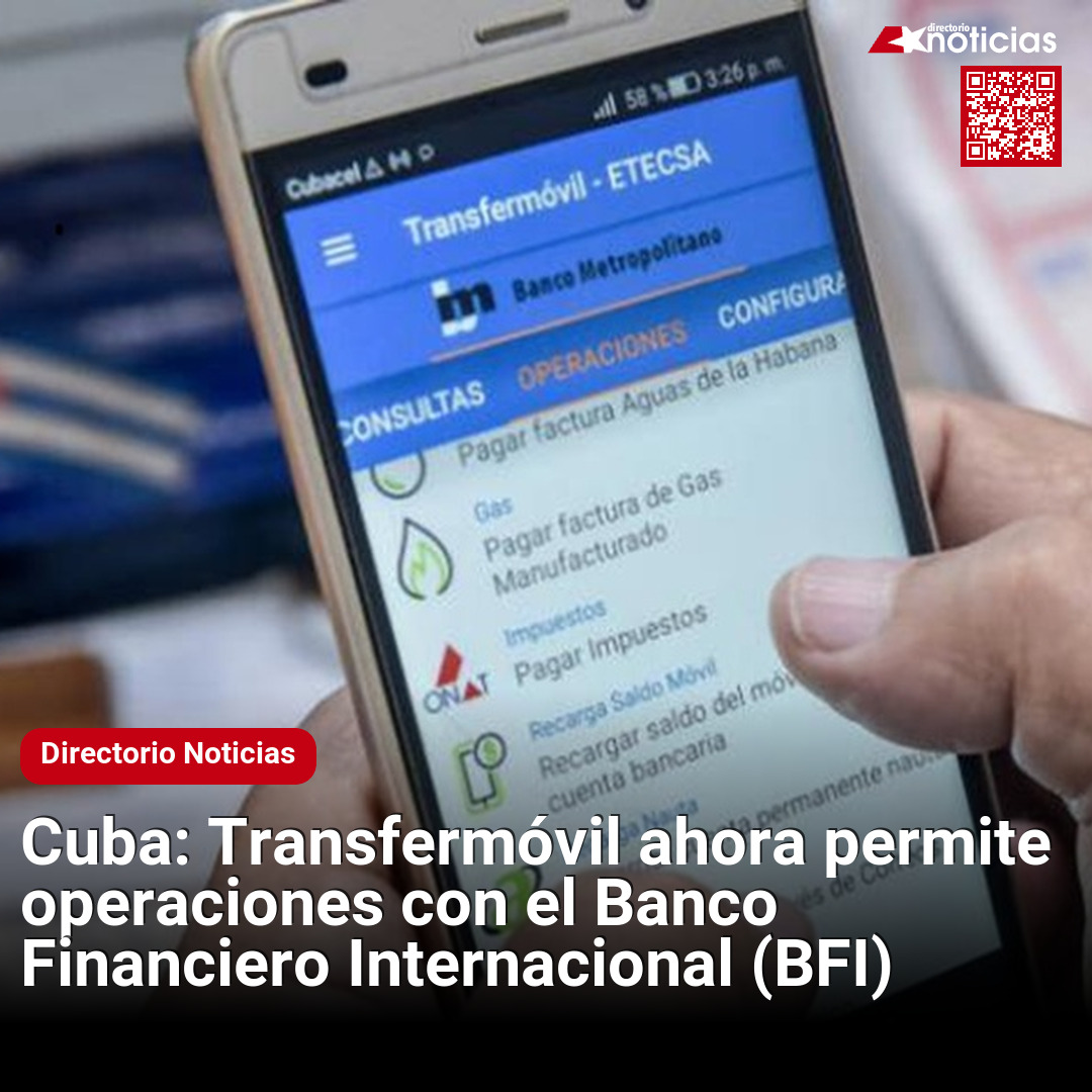 Cuba: Transfermóvil ahora permite operaciones con el Banco Financiero ...
