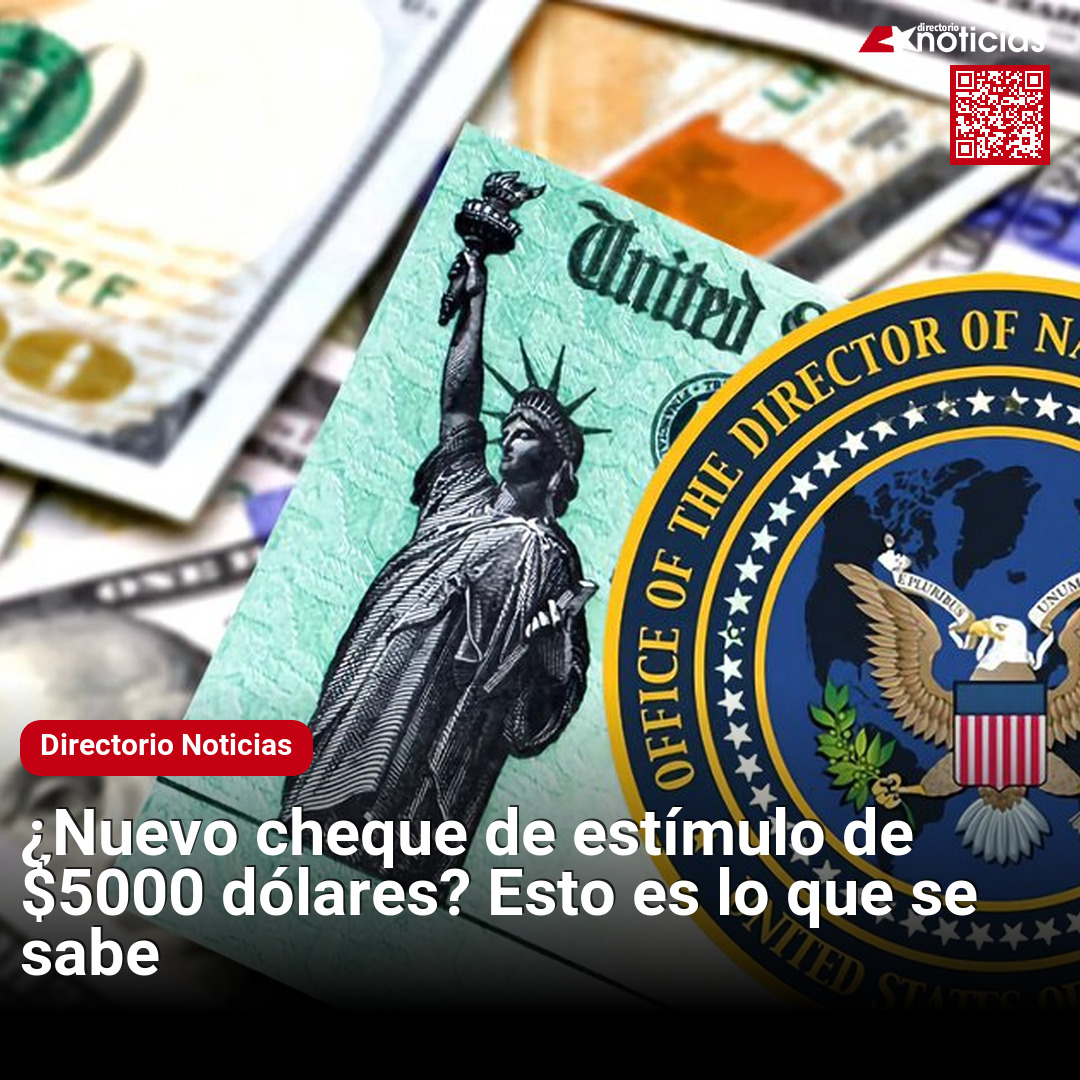 ¿Nuevo cheque de estímulo de $5000 dólares? Esto es lo que se sabe