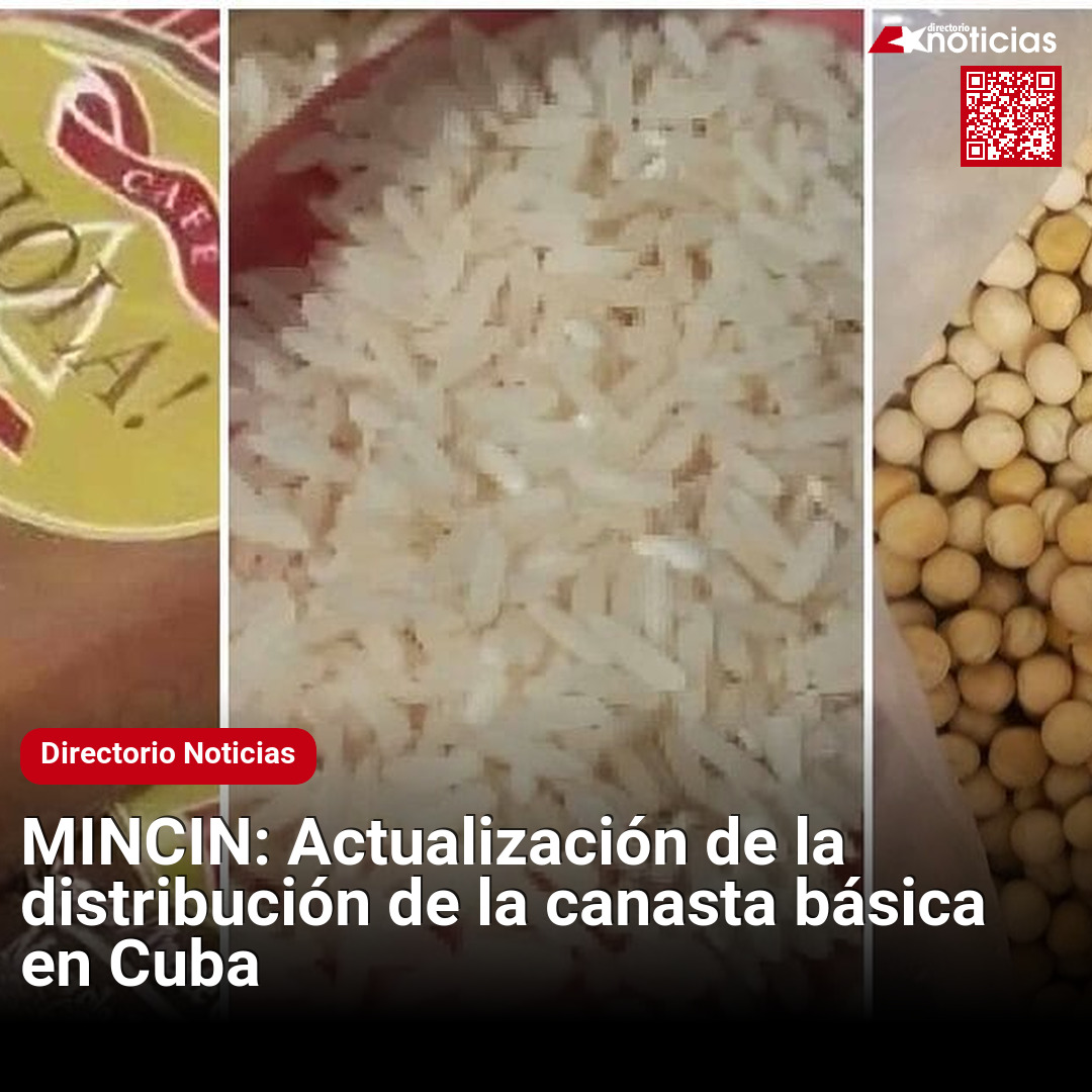 MINCIN: Actualización de la distribución de la canasta básica en Cuba