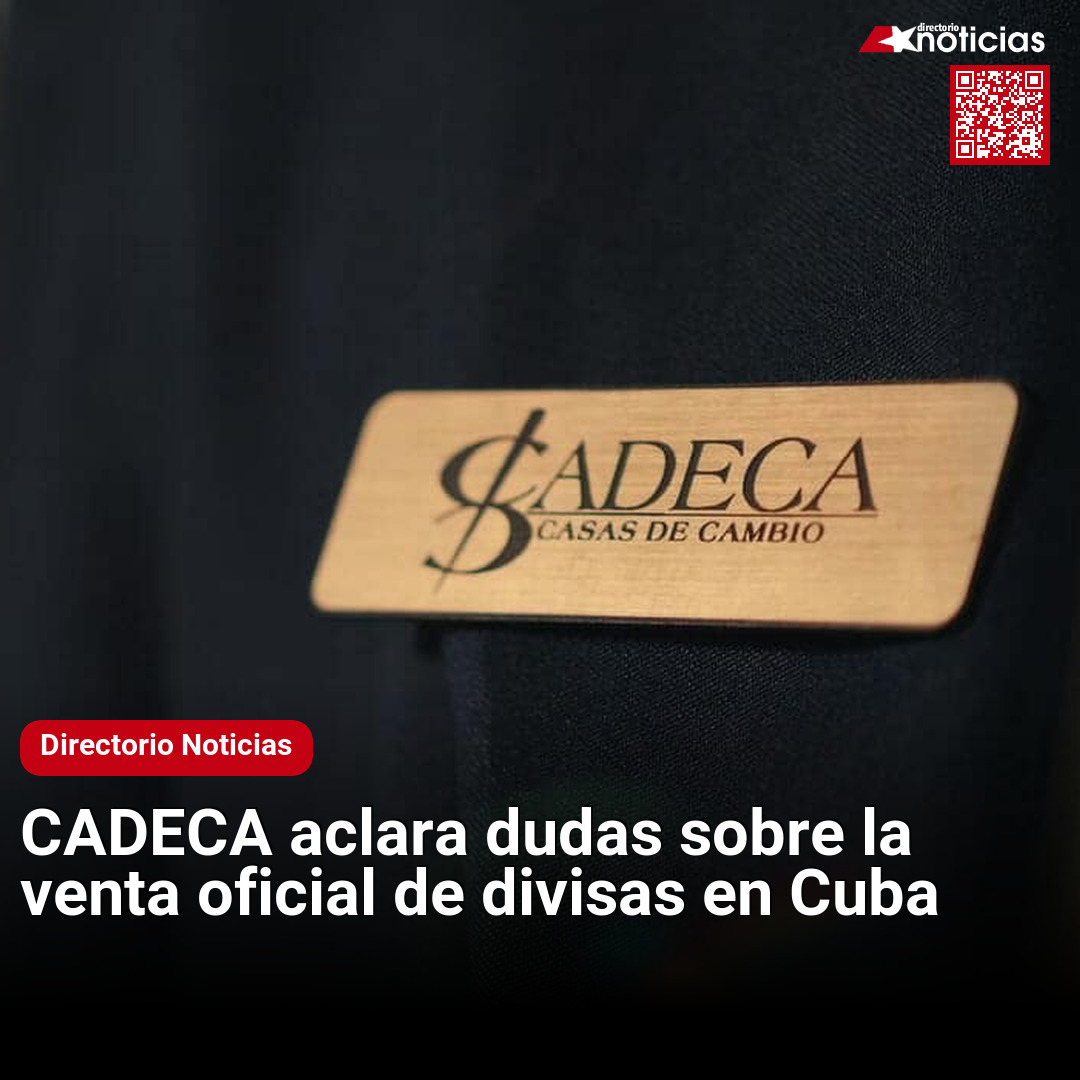 CADECA aclara dudas sobre la venta oficial de divisas en Cuba