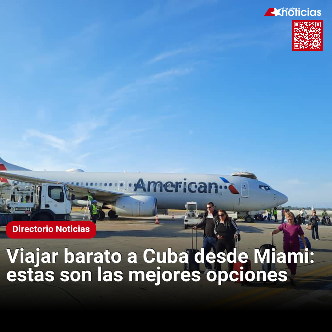 Viajar barato a Cuba desde Miami: estas son las mejores opciones