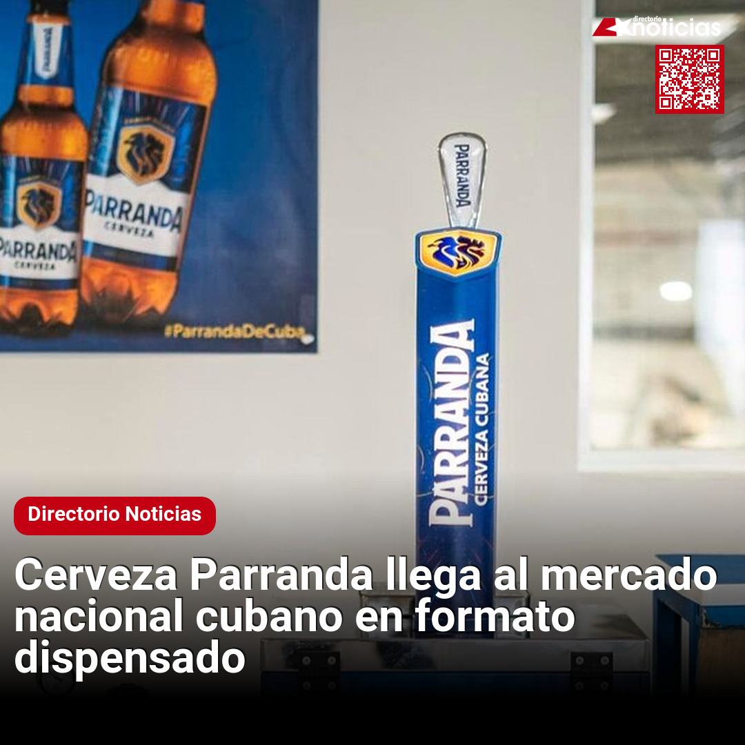 Cerveza Parranda llega al mercado nacional cubano en formato dispensado
