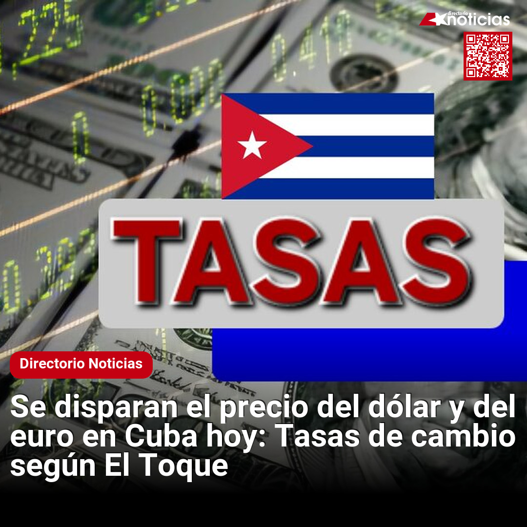 Se disparan el precio del dólar y del euro en Cuba hoy: Tasas de cambio ...