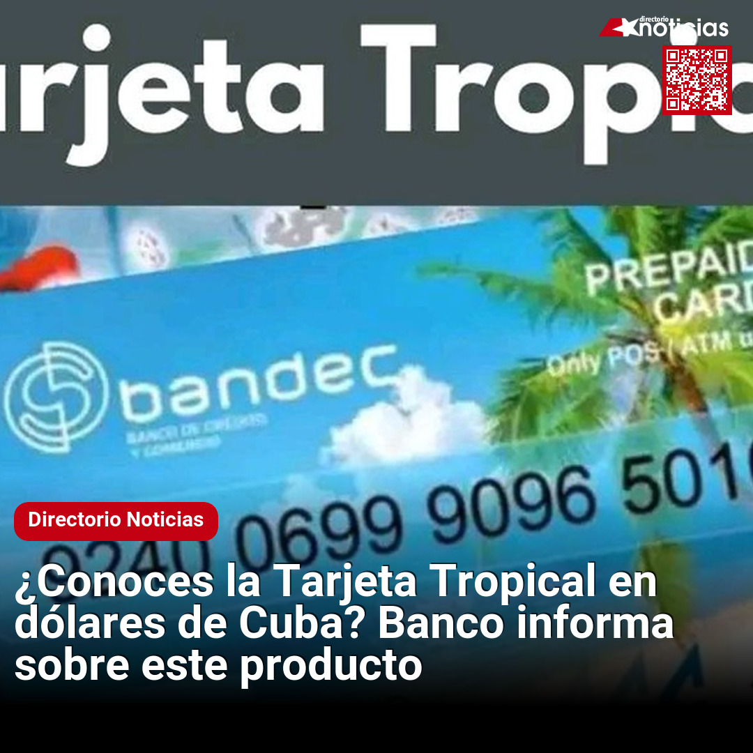 ¿Conoces la Tarjeta Tropical en dólares de Cuba? Banco informa sobre ...