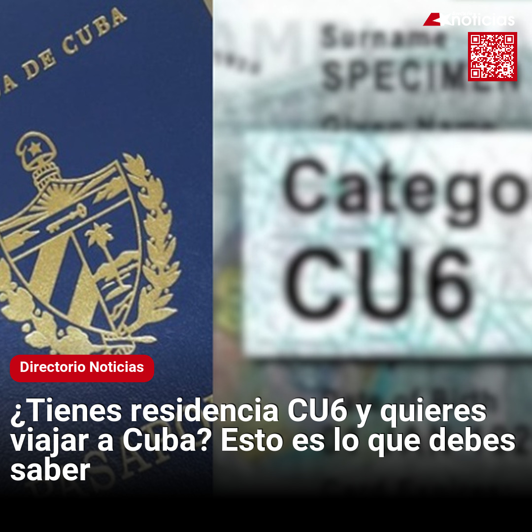 ¿Tienes residencia CU6 y quieres viajar a Cuba? Esto es lo que debes saber