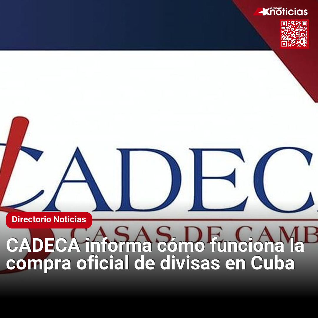 CADECA informa cómo funciona la compra oficial de divisas en Cuba