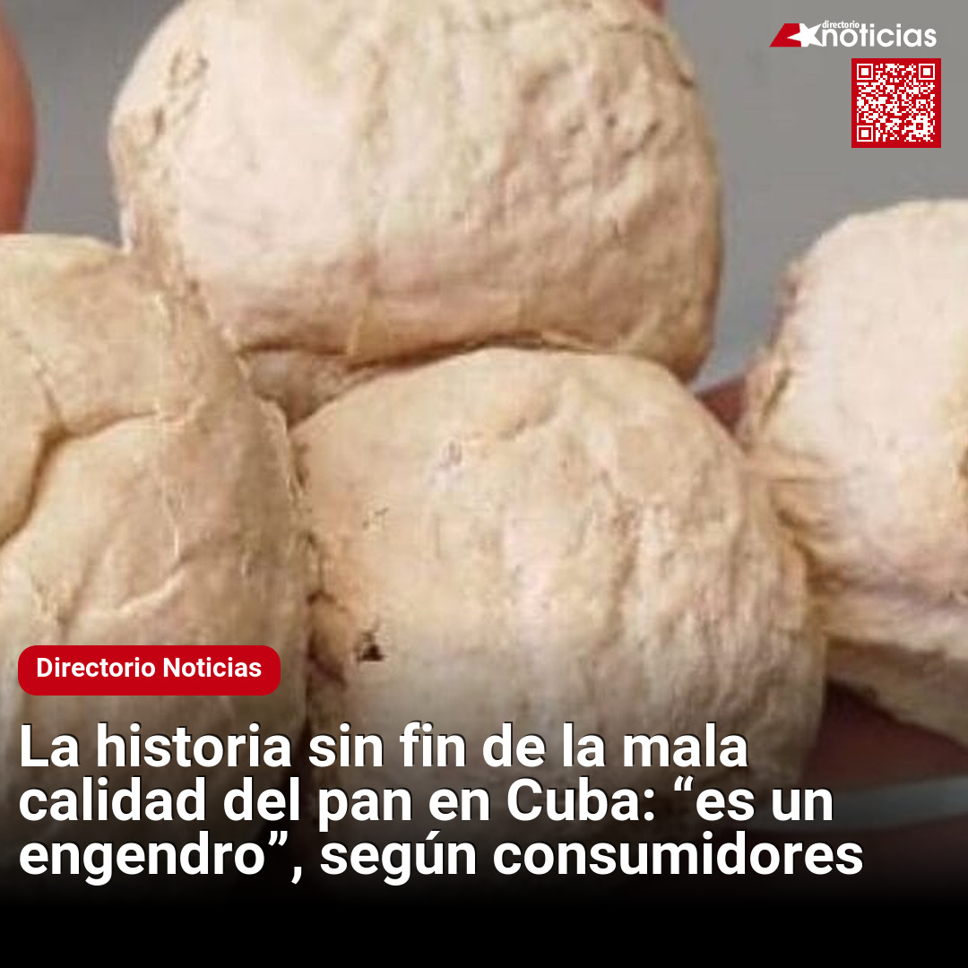 La historia sin fin de la mala calidad del pan en Cuba: “es un engendro ...