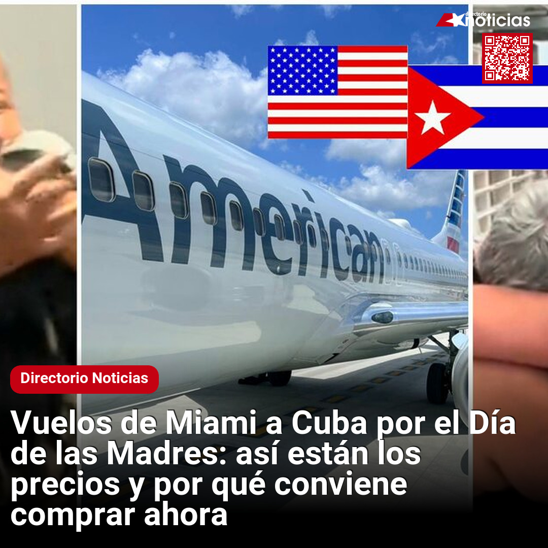Vuelos de Miami a Cuba por el Día de las Madres: así están los precios ...