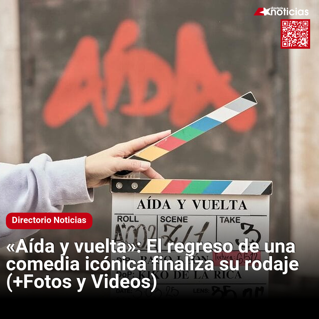 "Aída y vuelta": El regreso de una comedia icónica finaliza su rodaje ...