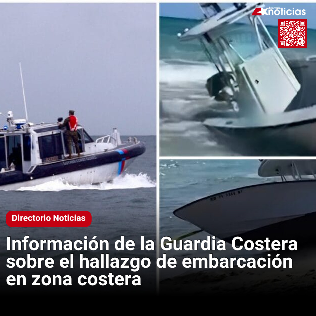 Información de la Guardia Costera sobre el hallazgo de embarcación en ...