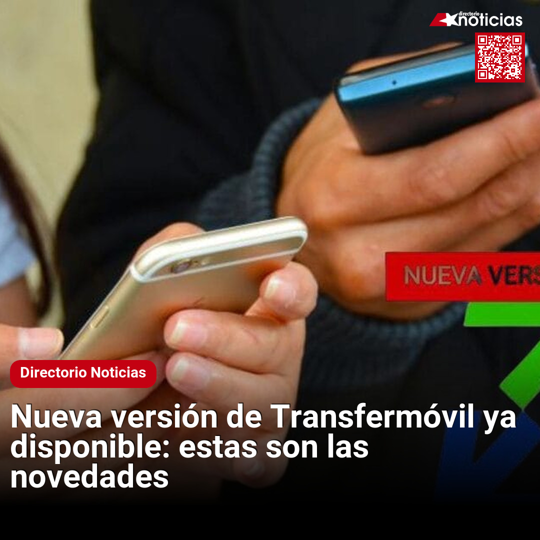 Nueva versión de Transfermóvil ya disponible: estas son las novedades