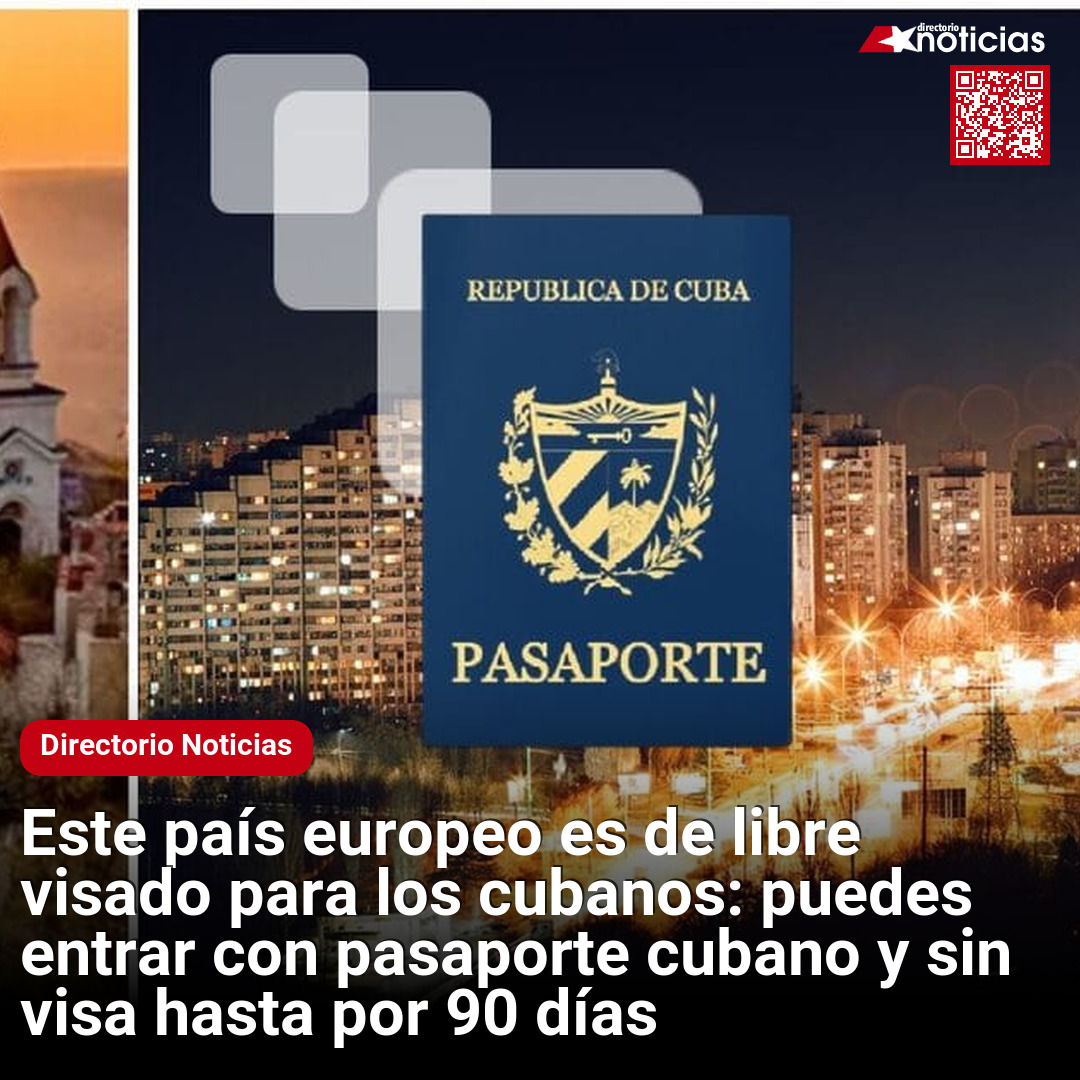Este país europeo es de libre visado para los cubanos: puedes entrar ...