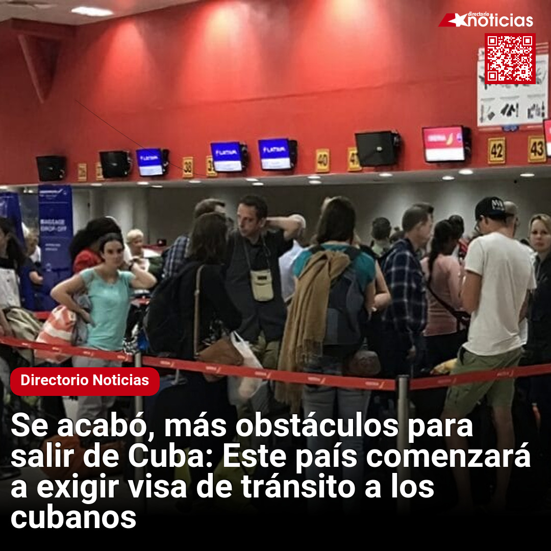 Se acabó, más obstáculos para salir de Cuba: Este país comenzará a exigir visa de tránsito a los ...