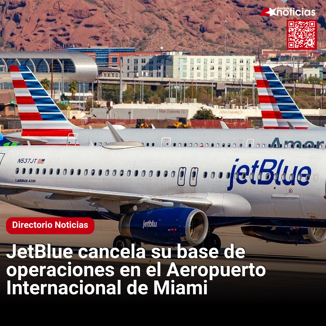 JetBlue cancela su base de operaciones en el Aeropuerto Internacional ...