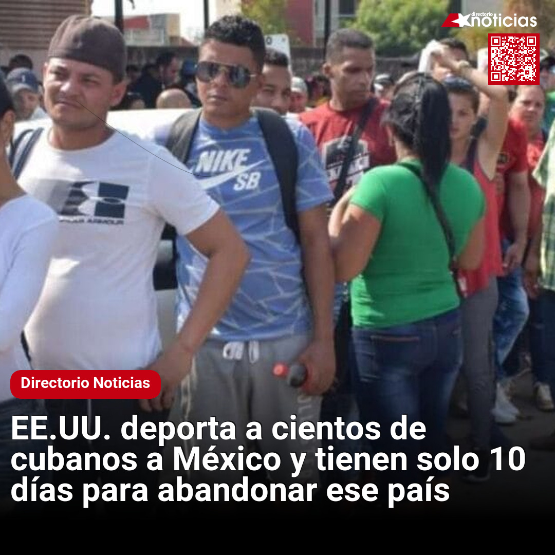 EE.UU. deporta a cientos de cubanos a México y tienen solo 10 días para ...
