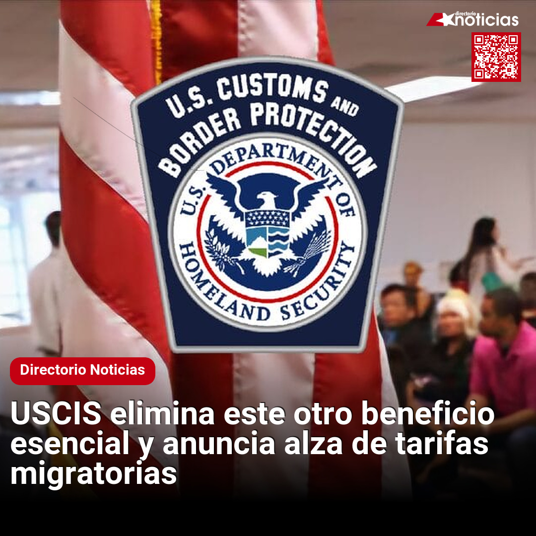 USCIS elimina este otro beneficio esencial y anuncia alza de tarifas ...