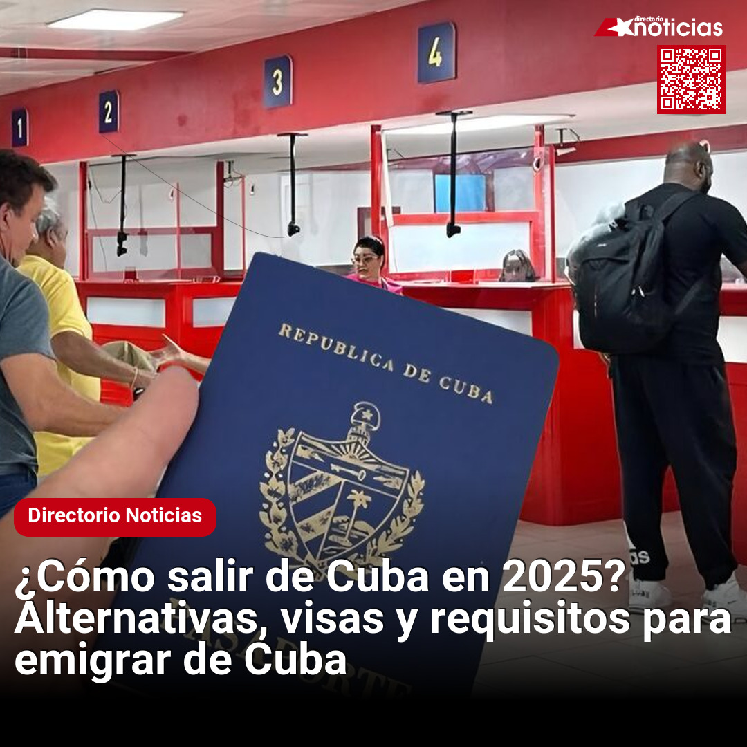 ¿Cómo salir de Cuba en 2025? Alternativas, visas y requisitos para emigrar de Cuba