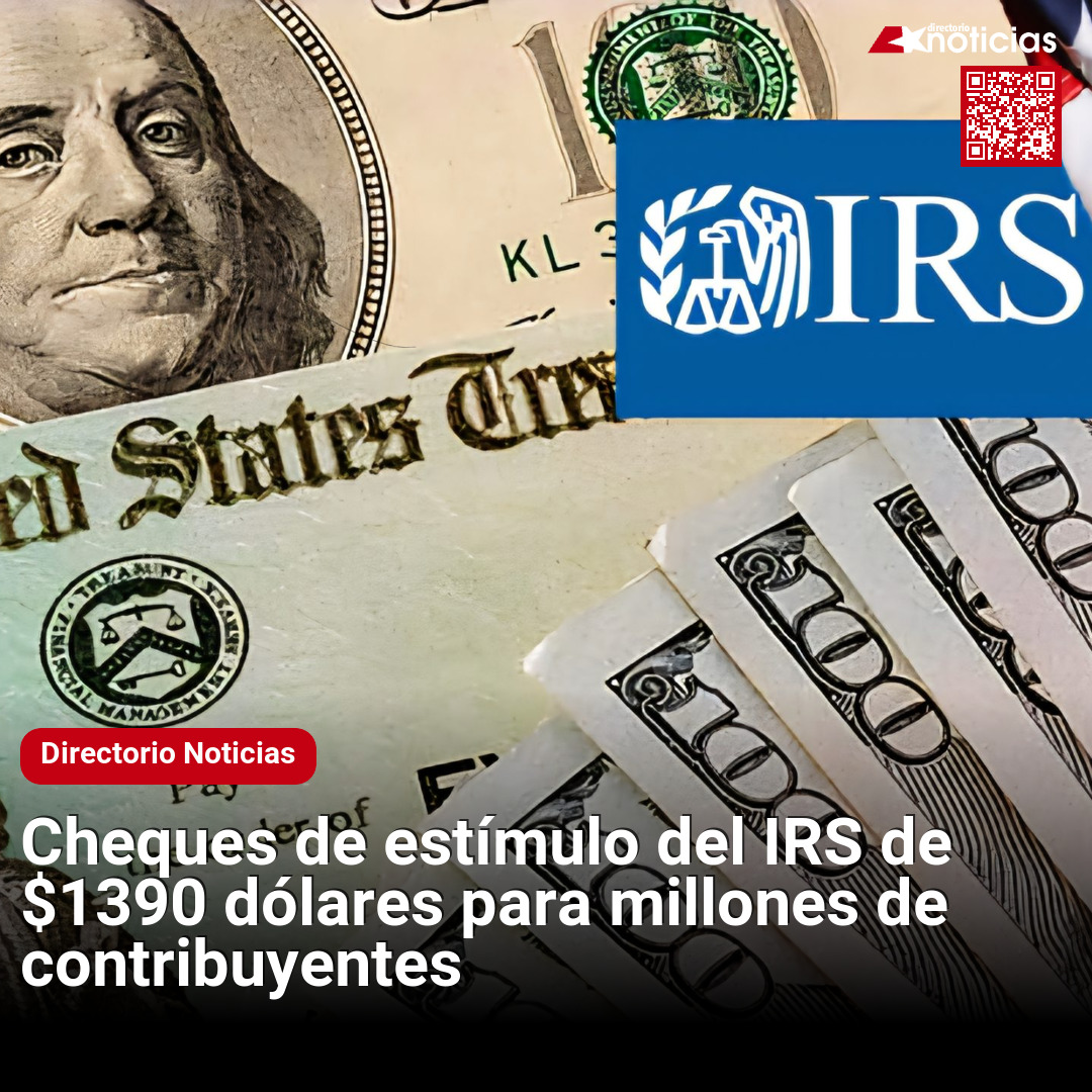 Cheques de estímulo del IRS de $1390 dólares para millones de ...
