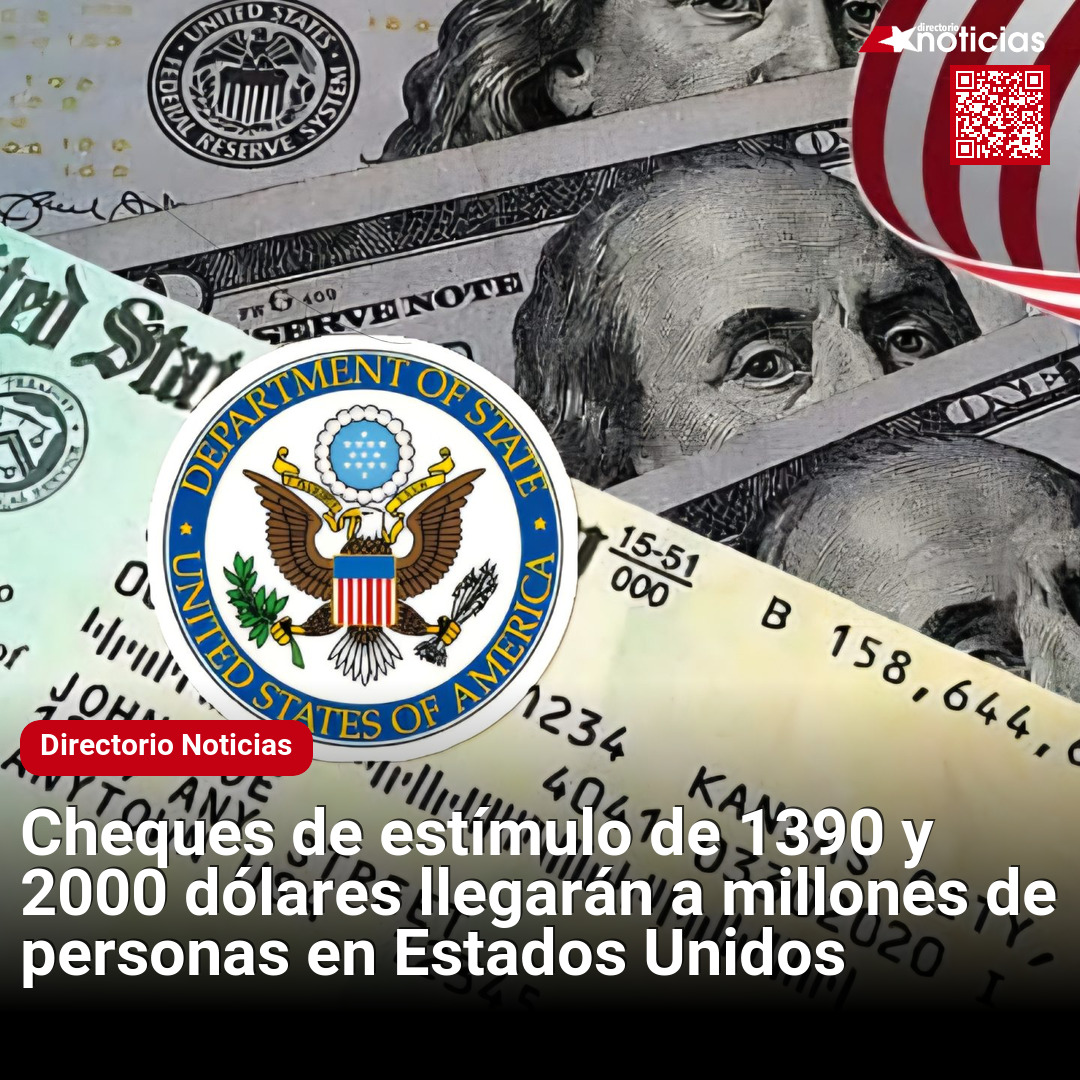 Cheques de estímulo de 1390 y 2000 dólares llegarán a millones de ...