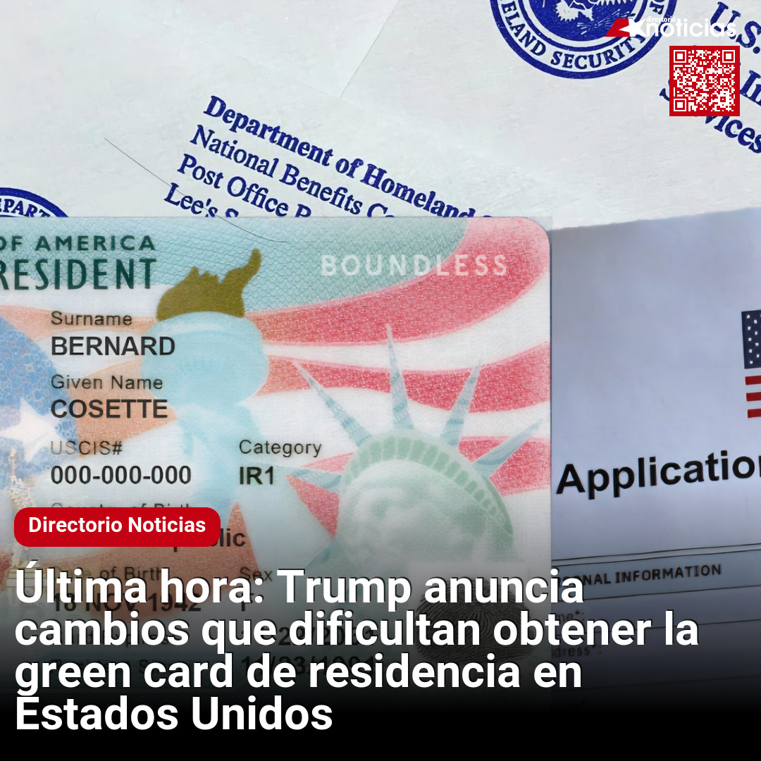Última hora: Trump anuncia cambios que dificultan obtener la green card de residencia en Estados ...