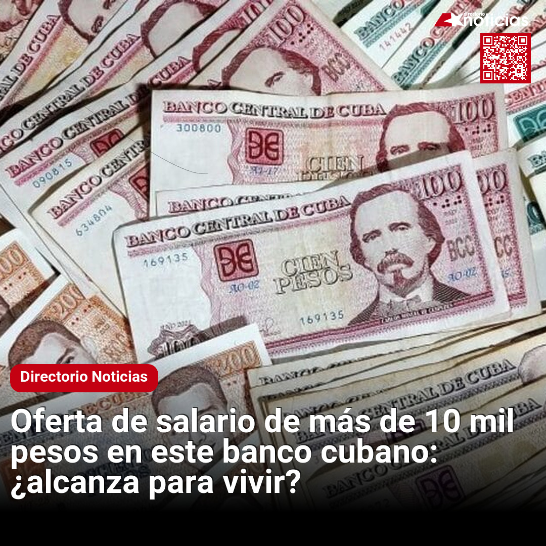 Oferta salarial de máis de 10 pesos neste banco cubano: ¿É suficiente ...