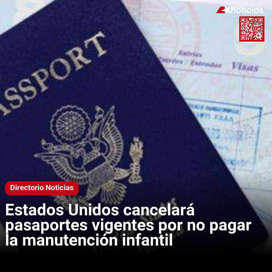 Estados Unidos cancelará pasaportes vigentes por no pagar la ...