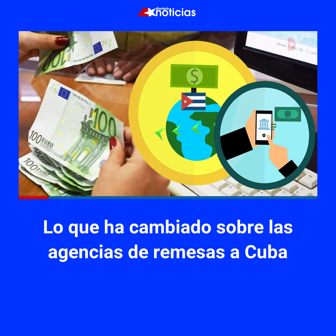 Lo que ha cambiado sobre las agencias de remesas a Cuba