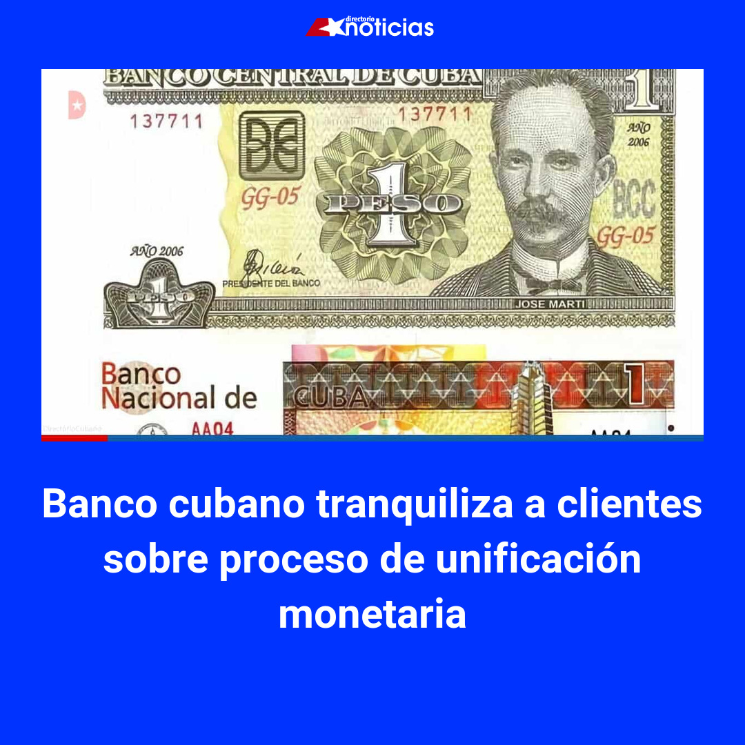 Banco cubano tranquiliza a clientes sobre proceso de unificación monetaria